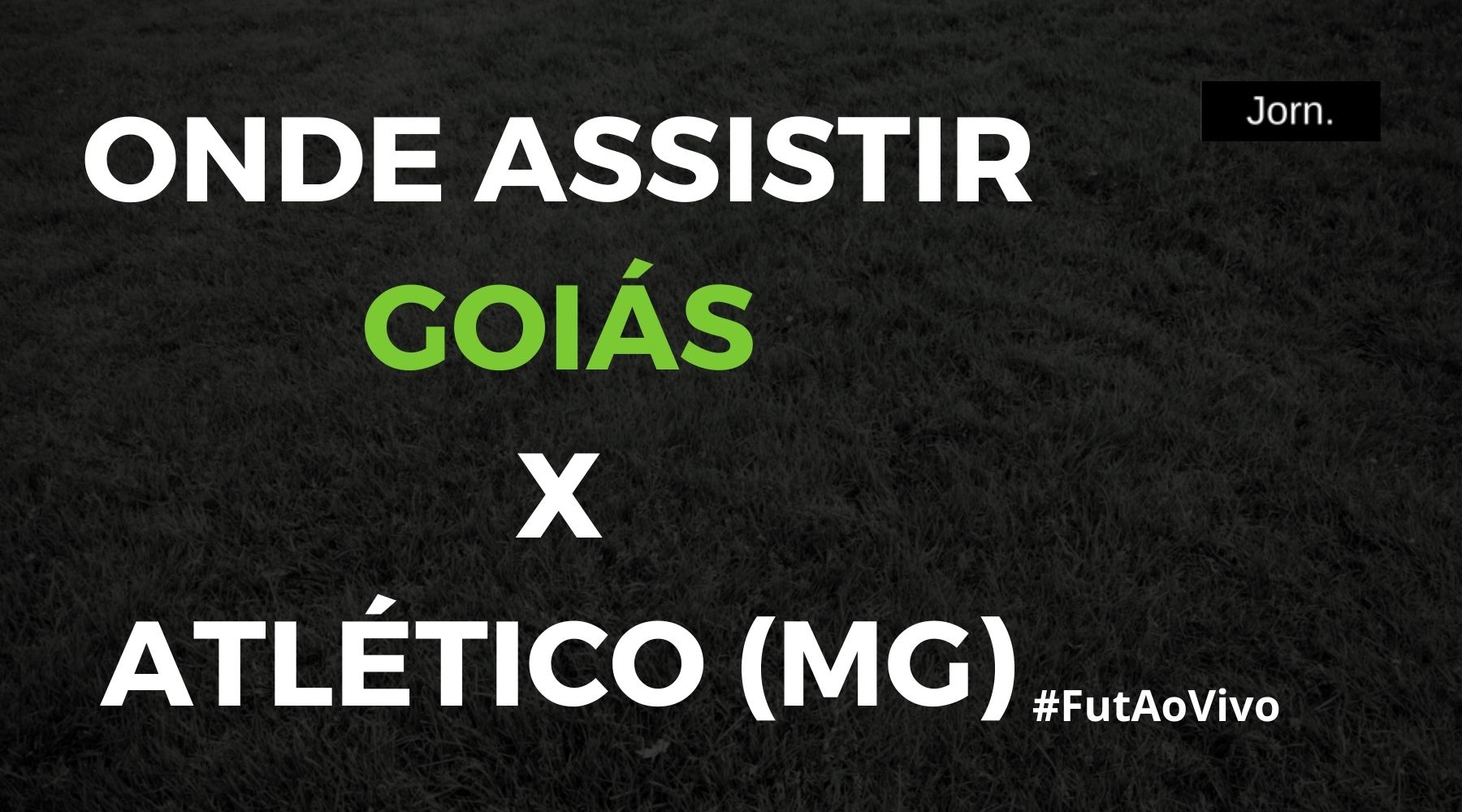 Goiás X Atlético Mg Ao Vivo Onde Assistir Ao Jogo Pelo Brasileirão 2022