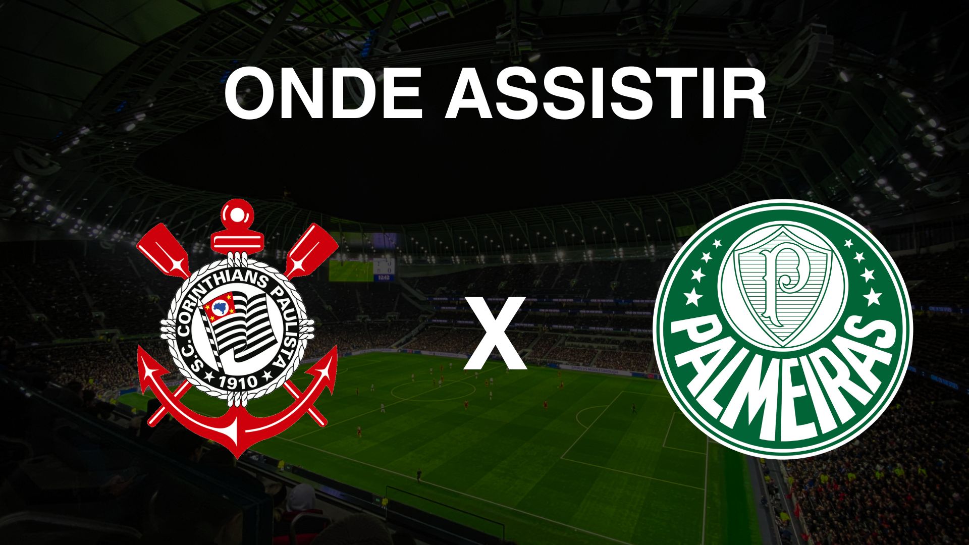 Onde assistir Corinthians x Palmeiras pela final do Campeonato Paulista ...