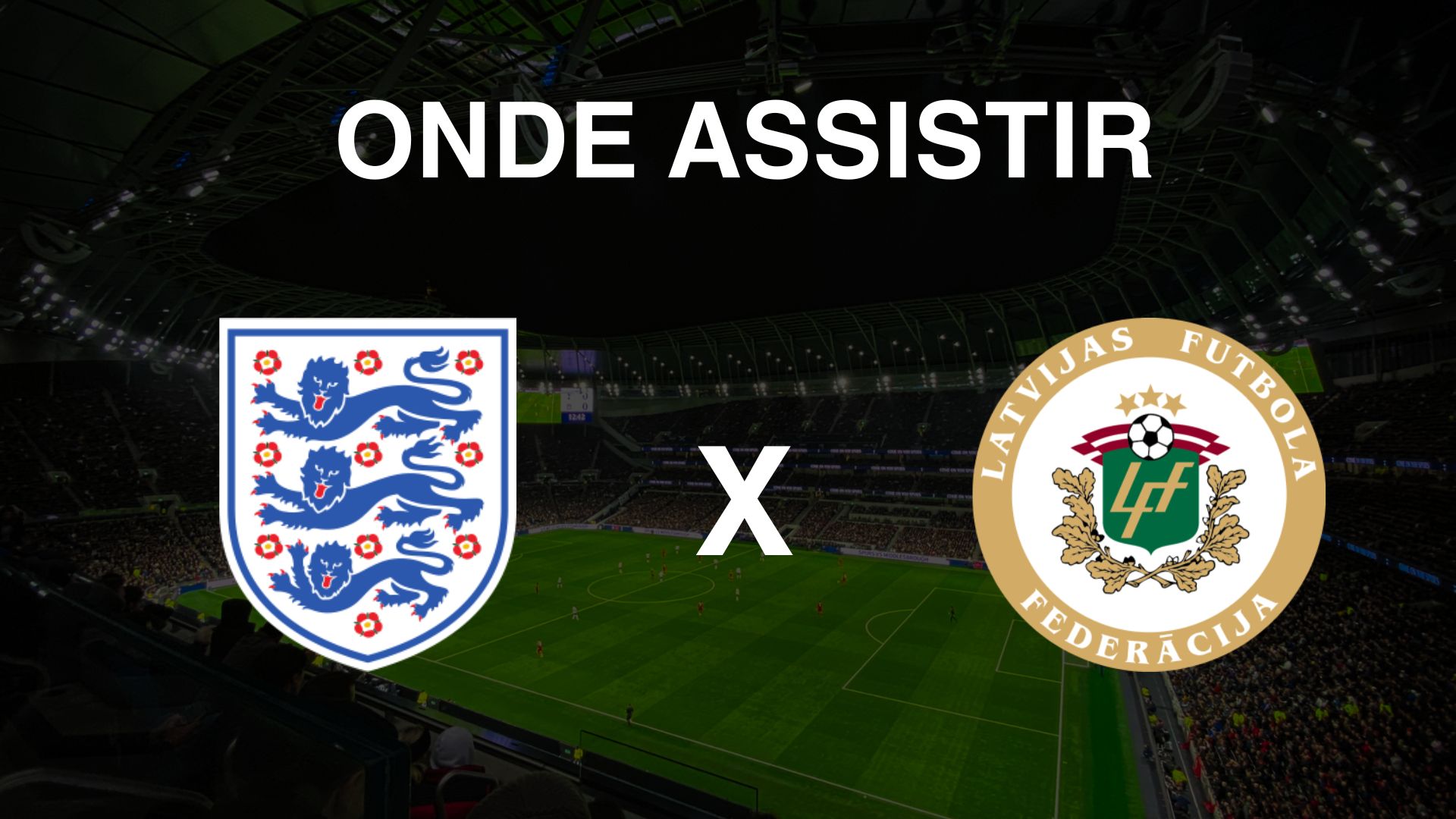 Onde assistir Inglaterra x Letônia pelas Eliminatórias Europeias 2025