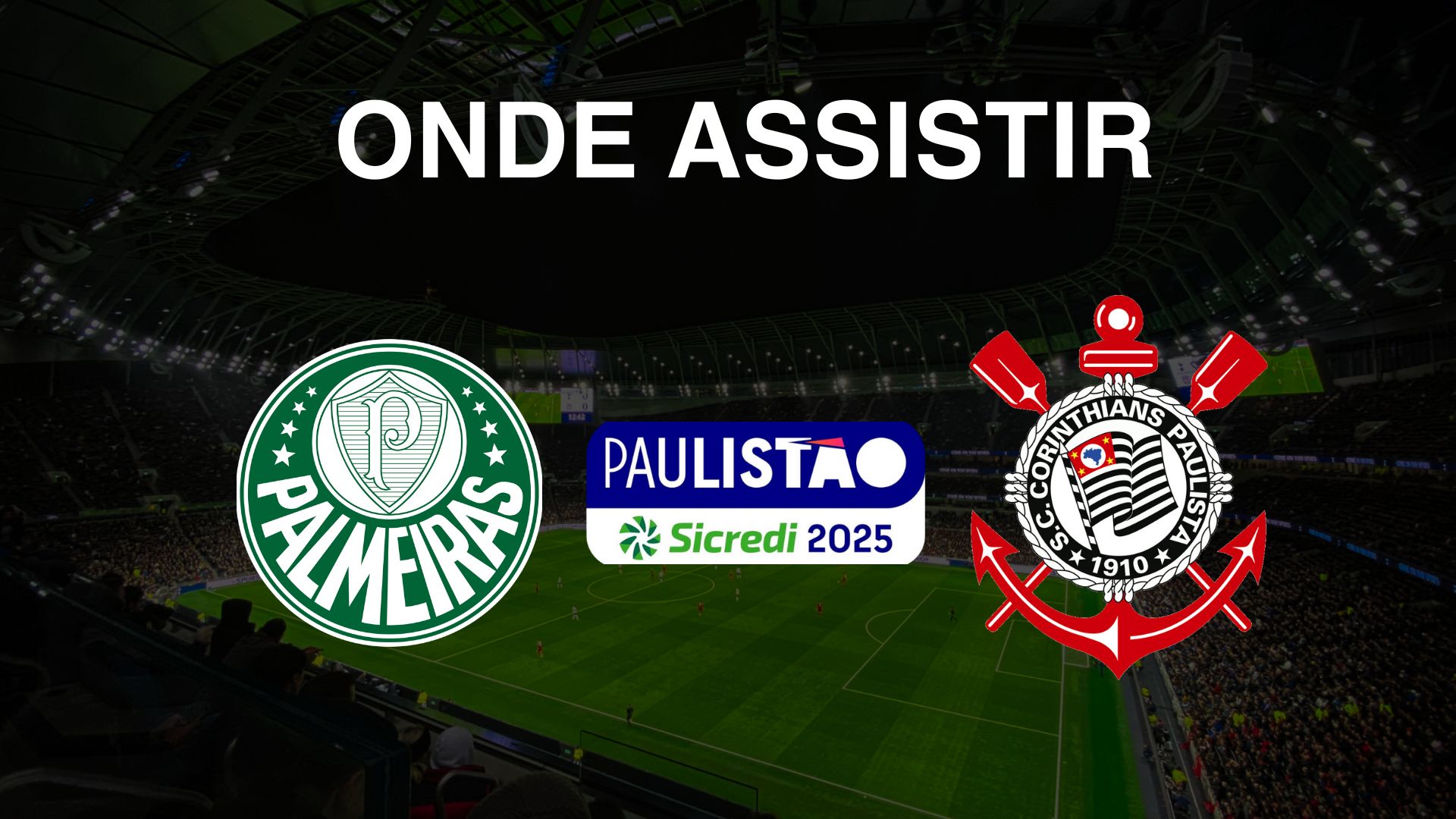 Palmeiras x Corinthians: Onde Assistir à Final do Campeonato Paulista 2025